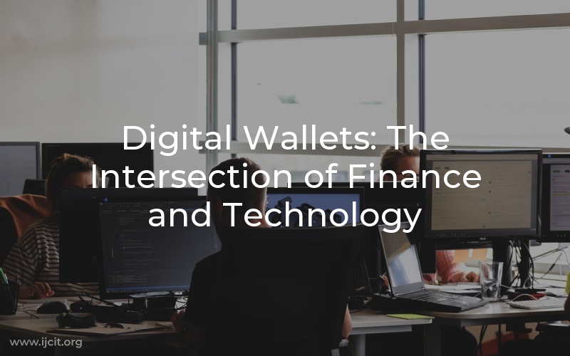 Digital Wallets: The Intersection of Finance and Technology